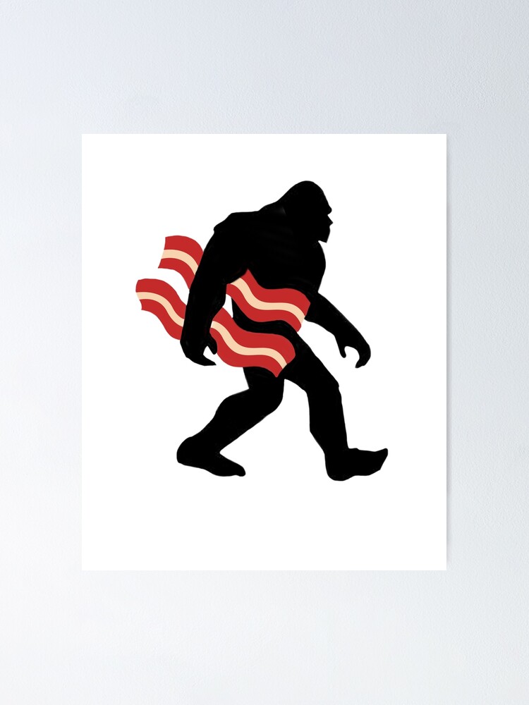 "Keto Bigfoot Carrying Bacon Ketogenics Sasquatch Big Foot" Poster by ...