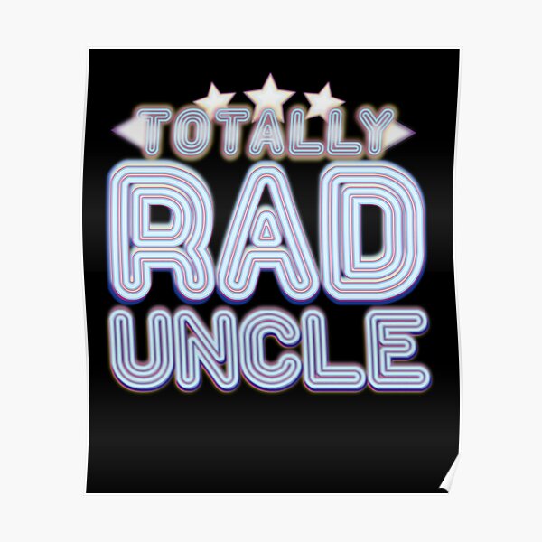 "Totally Rad Uncle Comics Nerd Genius Cool Family" Poster for Sale by ...
