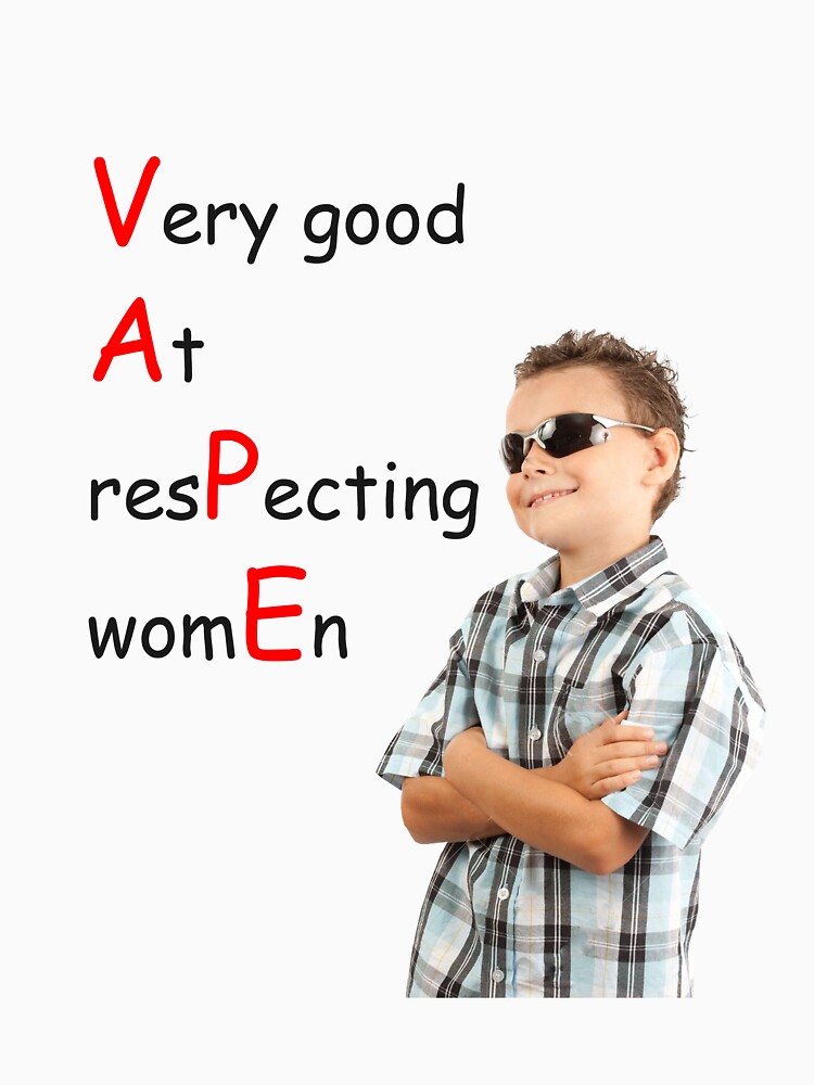 "VAPE - Very good at respecting women" T-shirt for Sale by PaulyH ...