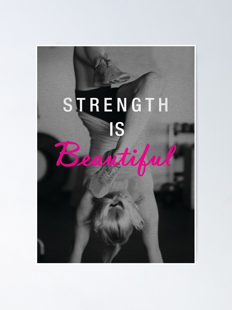 "Strength Is Beautiful" Poster by superfitstuff | Redbubble