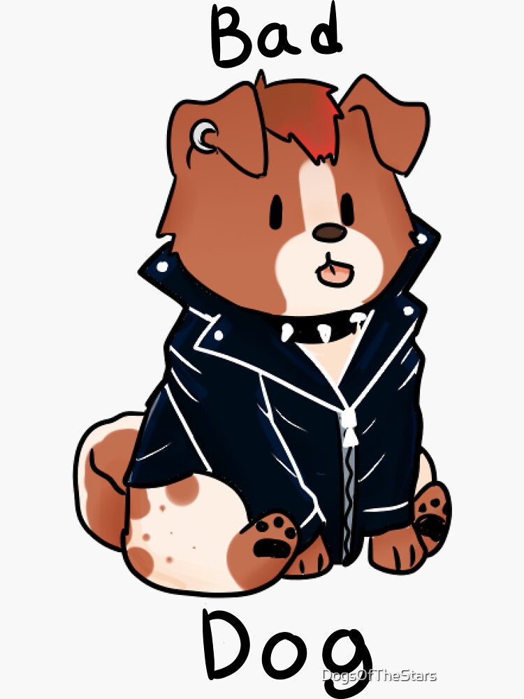"Bad Dog" Sticker for Sale by DogsOfTheStars | Redbubble