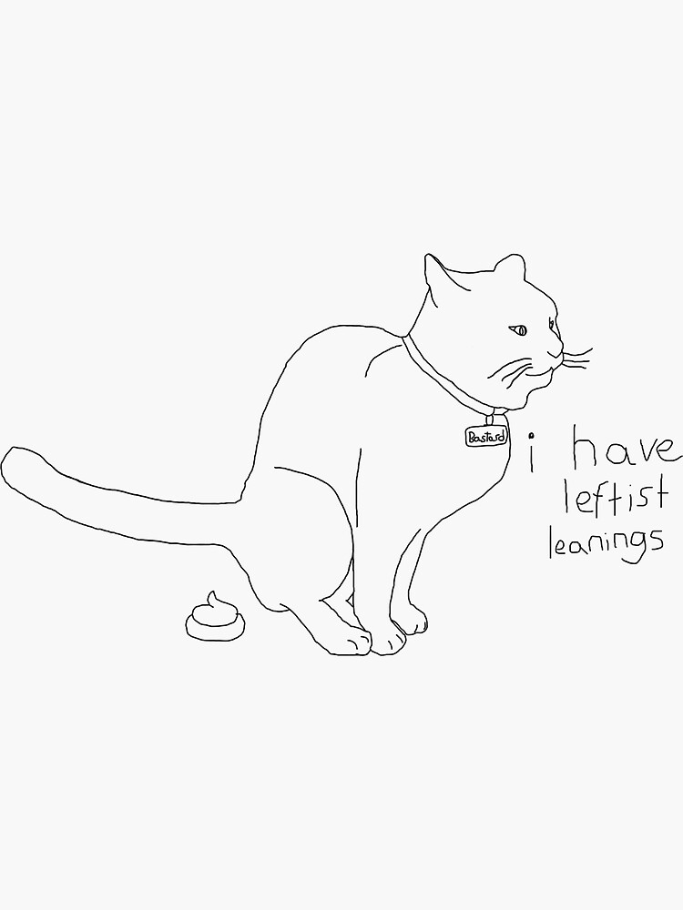 "this cat has a leftist leaning" Sticker by pattheguy | Redbubble