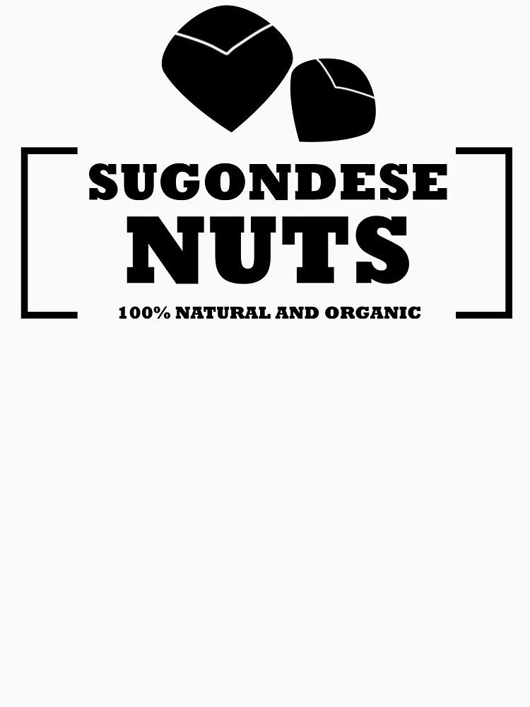 "Sugondese Nuts" T-shirt for Sale by TerraBranford66 | Redbubble ...