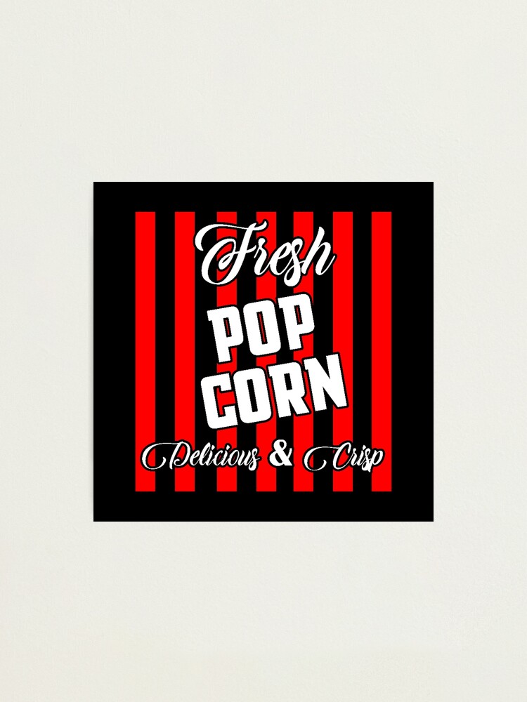 "Fresh Popcorn Delicious Crisp - Theater unter dem Motto" Fotodruck von ...