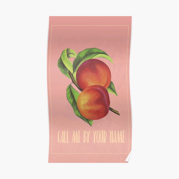 "Call Me By Your Name Peach" Poster for Sale by LiKaDraw | Redbubble