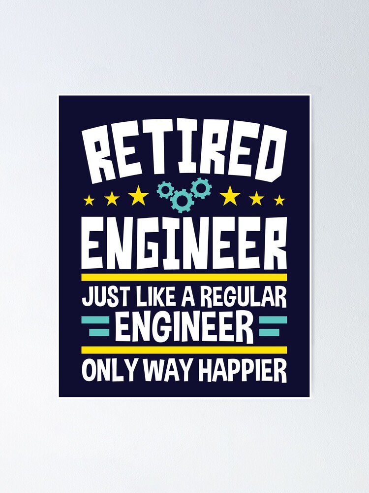 "Retired Engineer Funny " Poster for Sale by jaygo | Redbubble
