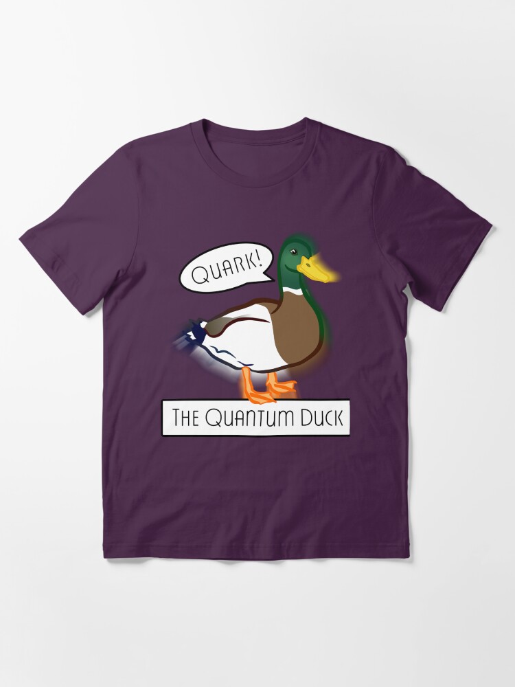 "The Quantum Duck Says Quark?!" T-shirt for Sale by StillInBeta ...