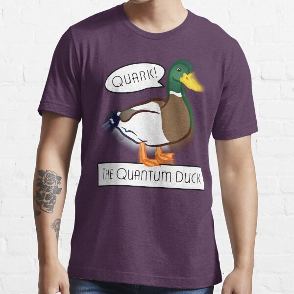 "The Quantum Duck Says Quark?!" T-shirt for Sale by StillInBeta | Redbubble | science t-shirts ...