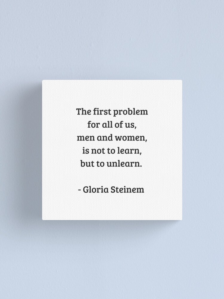 "Gloria Steinem Feminist Quotes - Unlearn" Canvas Print for Sale by ...