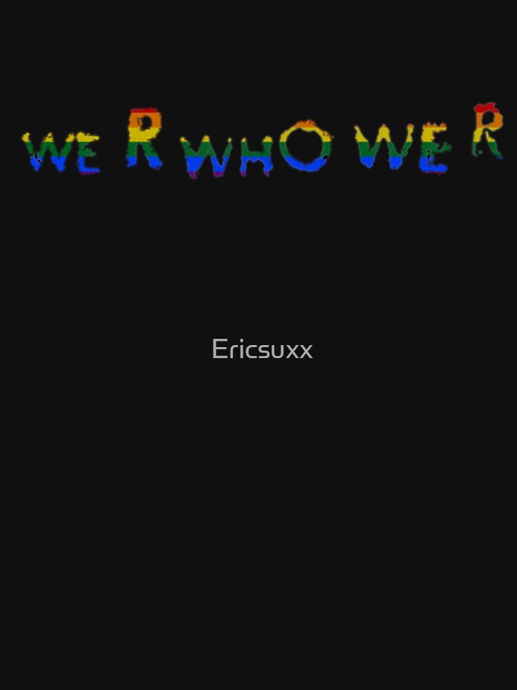 "Kesha - We R Who We R - Rainbow Logo" T-shirt for Sale by Ericsuxx ...