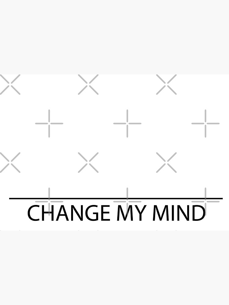 "Change My Mind Customizable Fill in the Blank" Sticker for Sale by ...