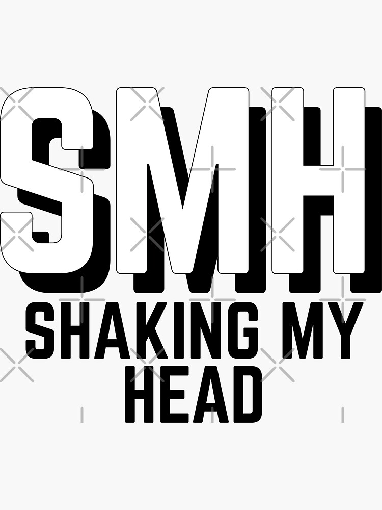 ""SMH" - Funny Internet Meme" Sticker for Sale by Lightfield | Redbubble