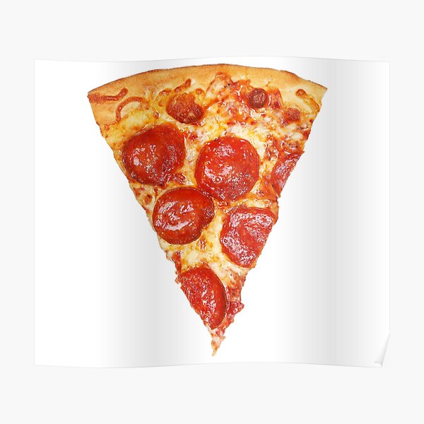 Pepperoni Pizza Slice Posters | Redbubble