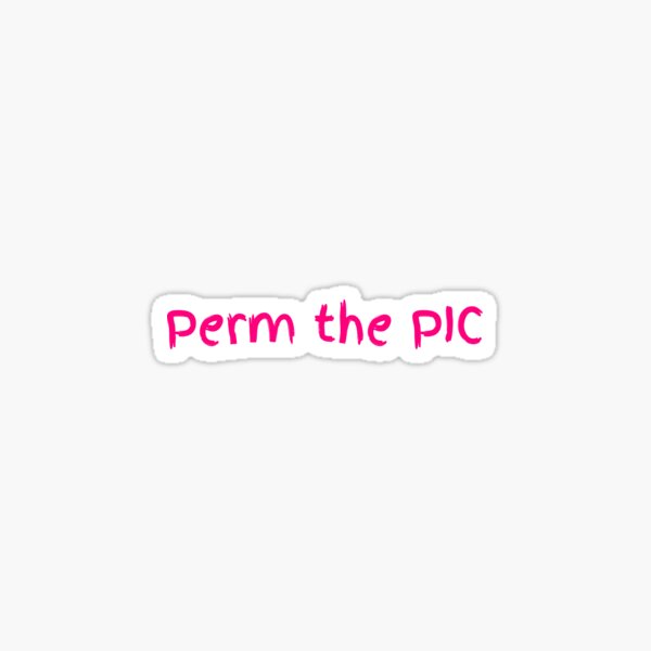 ""Perm the PIC" | "Pink"" Sticker for Sale by Coronado-BS | Redbubble