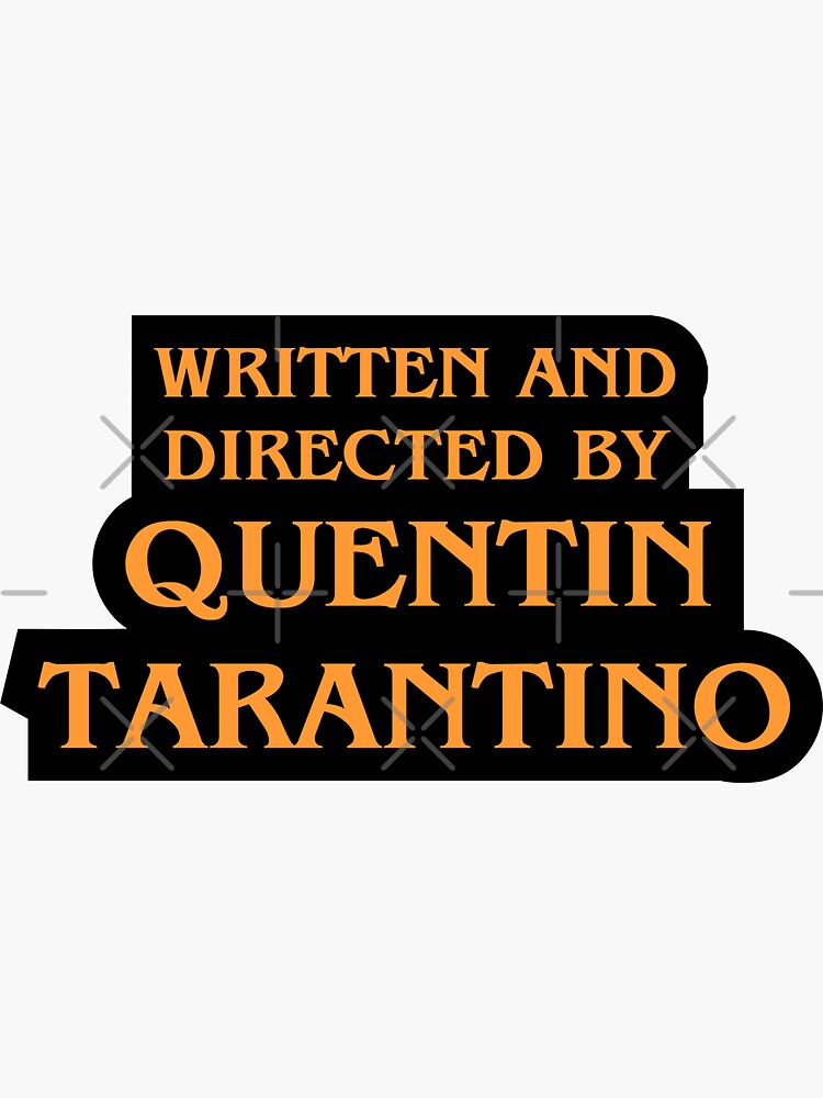 "Written and Directed by Quentin Tarantino" Sticker by ItsMeRuva ...