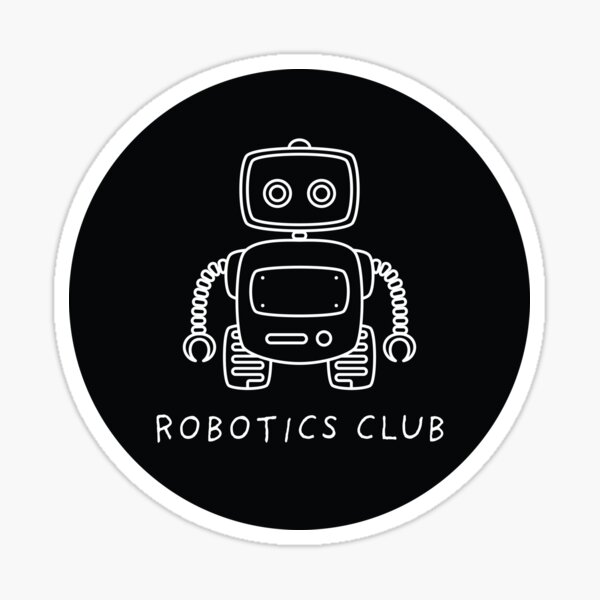"Programmable Robot - Robotics Club" Sticker for Sale by littlemud ...