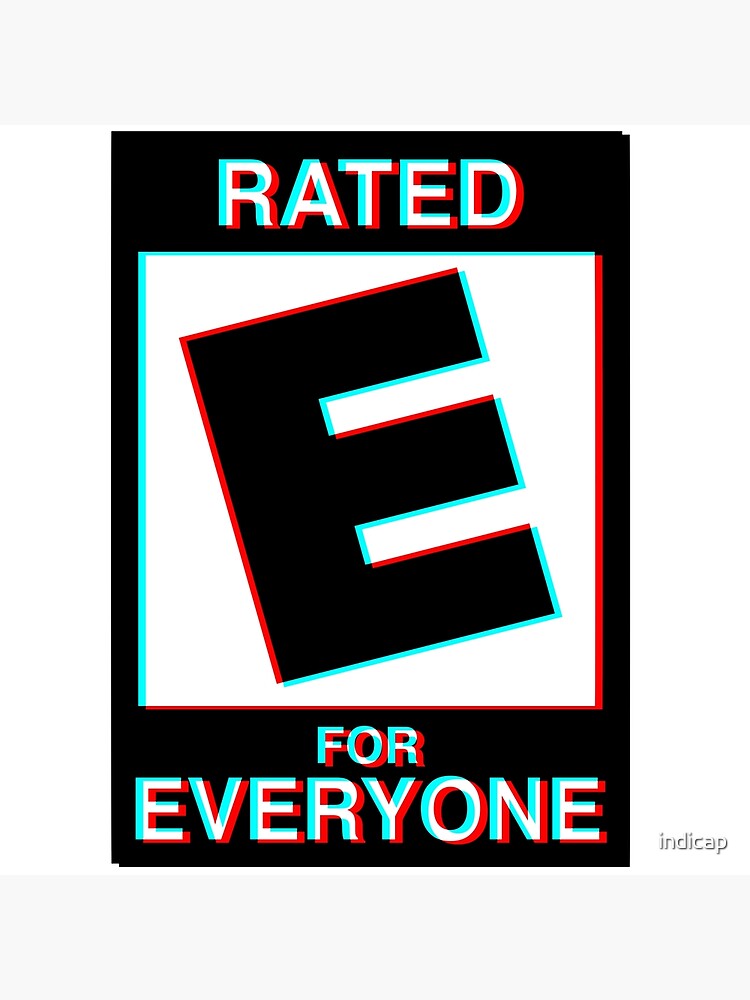 "Rated E for Everyone" Poster for Sale by indicap | Redbubble