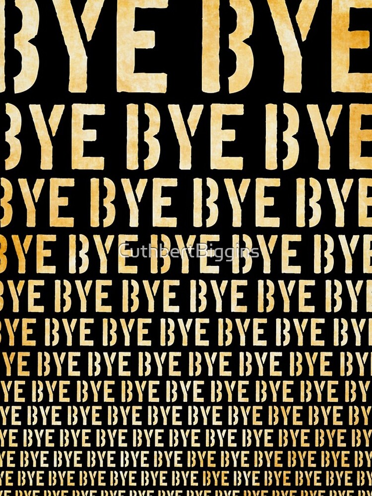 "Bye bye bye bye..." iPhone Case for Sale by CuthbertBiggins | Redbubble
