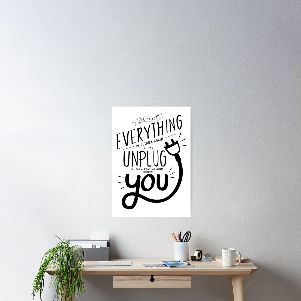 "Almost everything will work again if you unplug it for a few moments ...