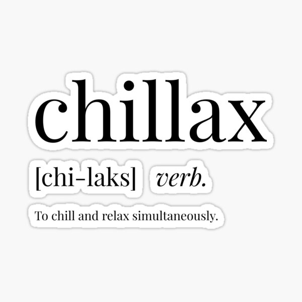 "Chillax Definition" Sticker for Sale by definingprints | Redbubble