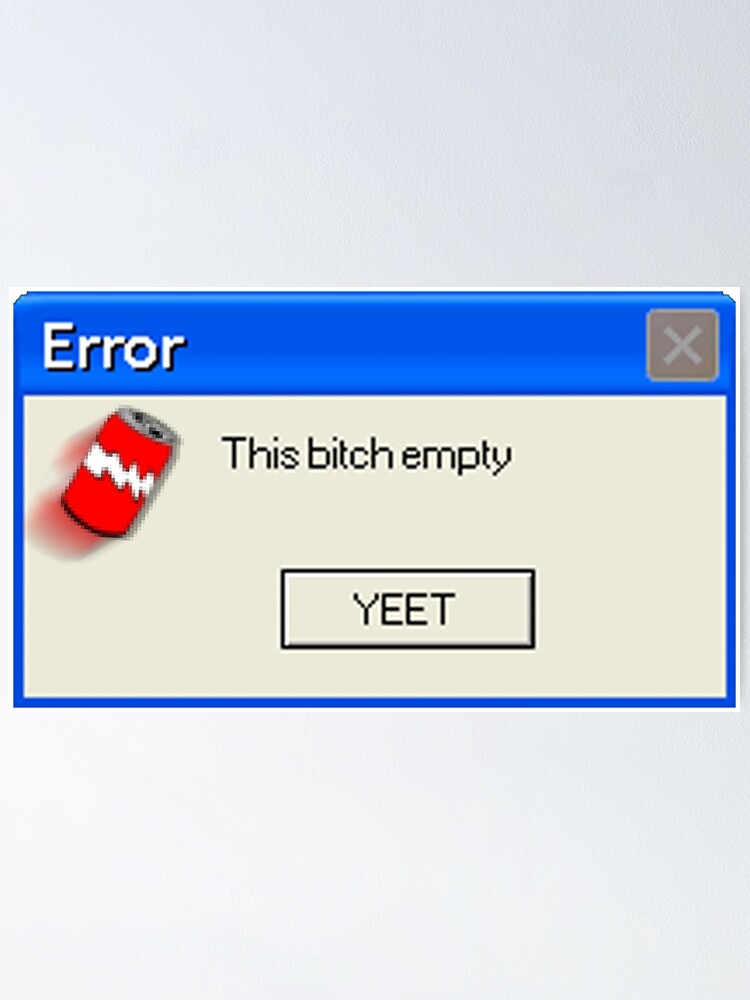 "YEET windows error" Poster for Sale by dumbvaporwave | Redbubble