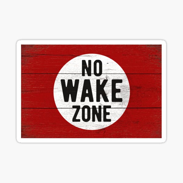 "No Wake Zone Sgin" Sticker for Sale by WinniMade | Redbubble