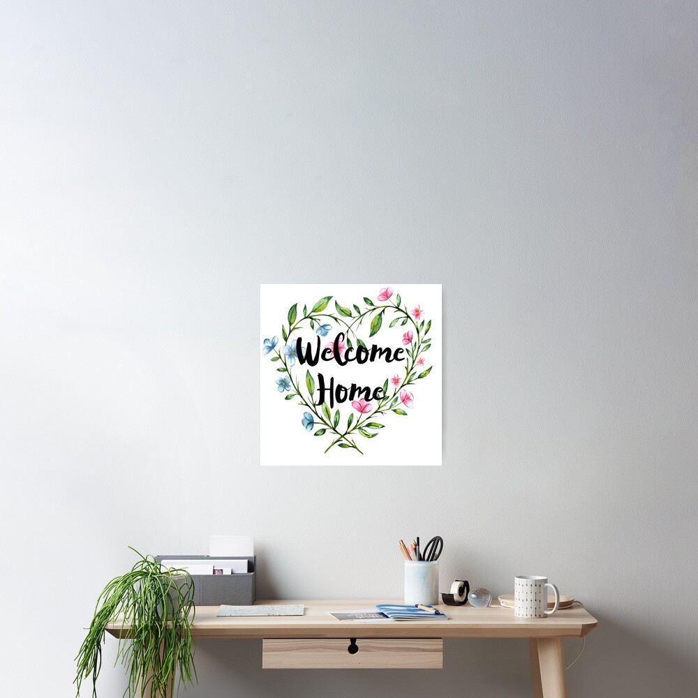 "Welcome home art" Poster for Sale by jorniecoon | Redbubble