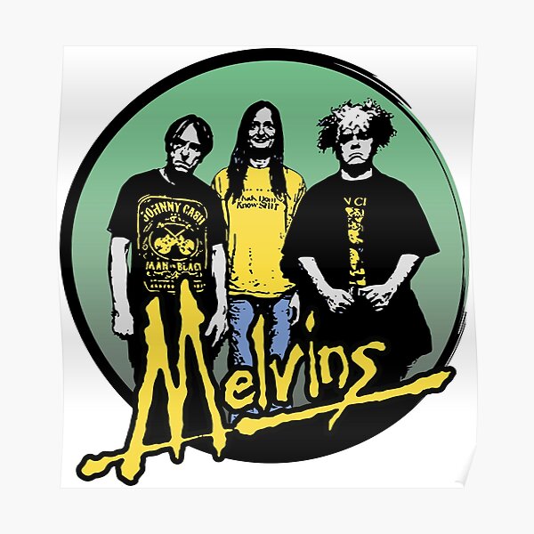 "Melvins" Poster by PsychoProjectTS | Redbubble