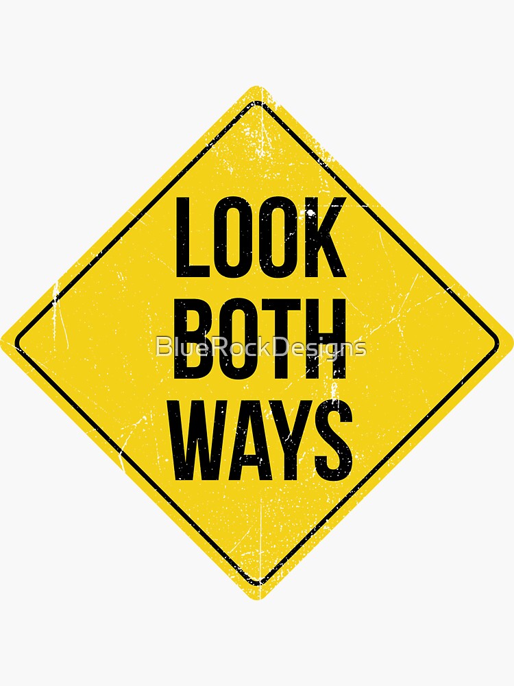 "Look Both Ways Road Sign" Sticker by BlueRockDesigns | Redbubble