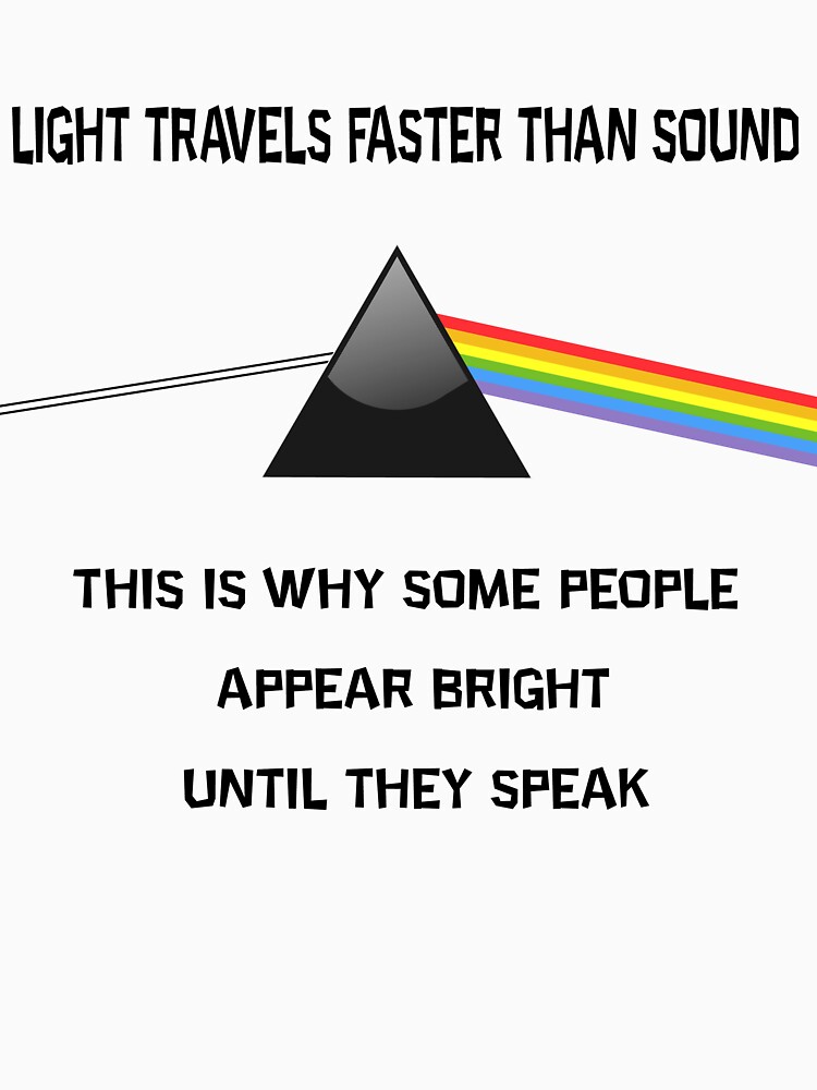 "Light Travels Faster Than Sound Joke" T-shirt for Sale by Donsean22 ...