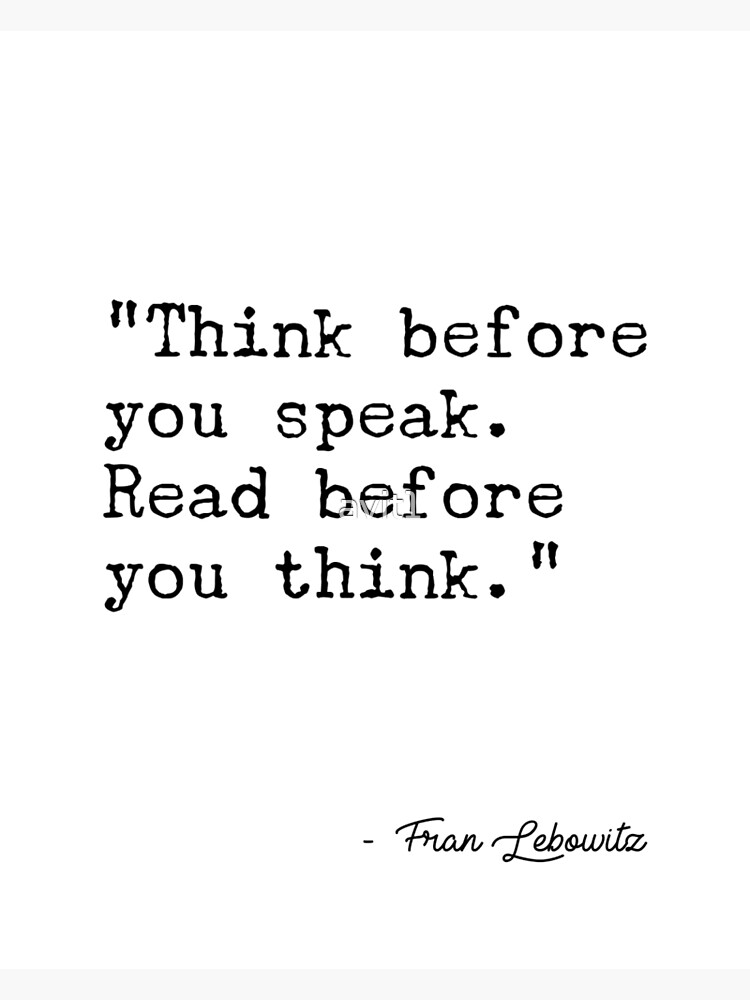 "Fran Lebowitz — Think before you speak. Read before you think." Canvas ...