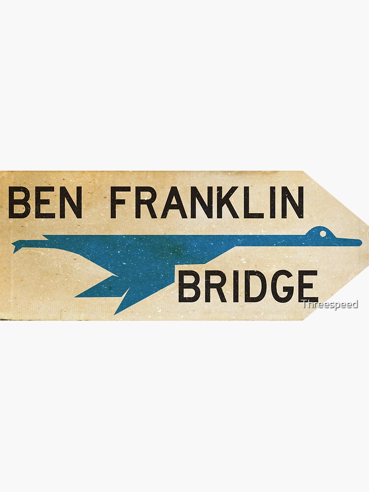 "Ben Franklin Bridge Sign" Sticker for Sale by Threespeed | Redbubble