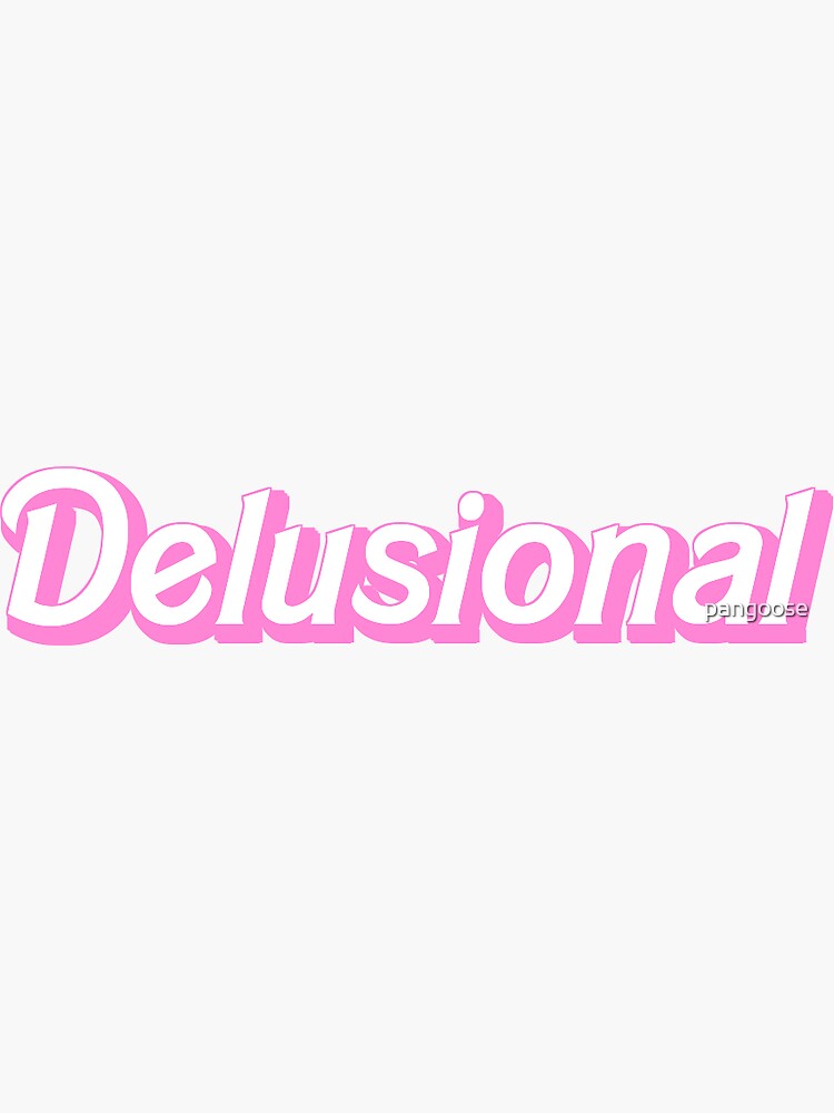 "Delusional " Sticker for Sale by pangoose | Redbubble