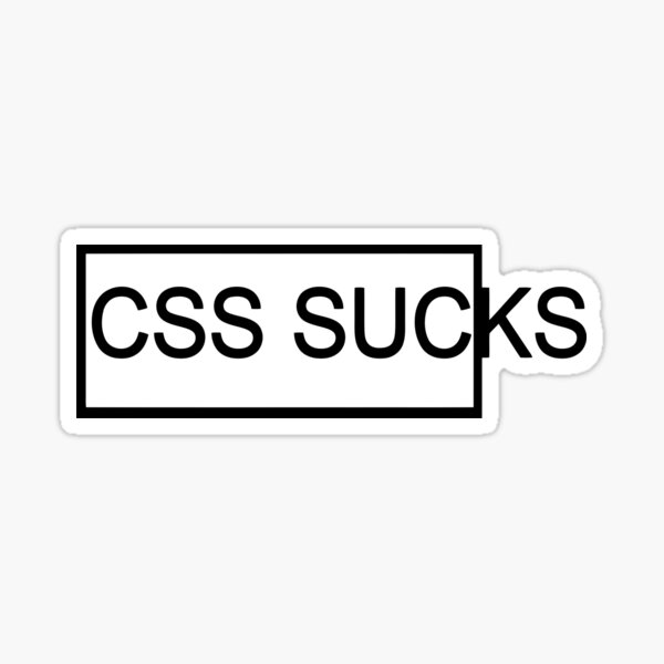 "CSS sucks - Web Designer and HTML Design" Sticker for Sale by Quentin1984 | Redbubble