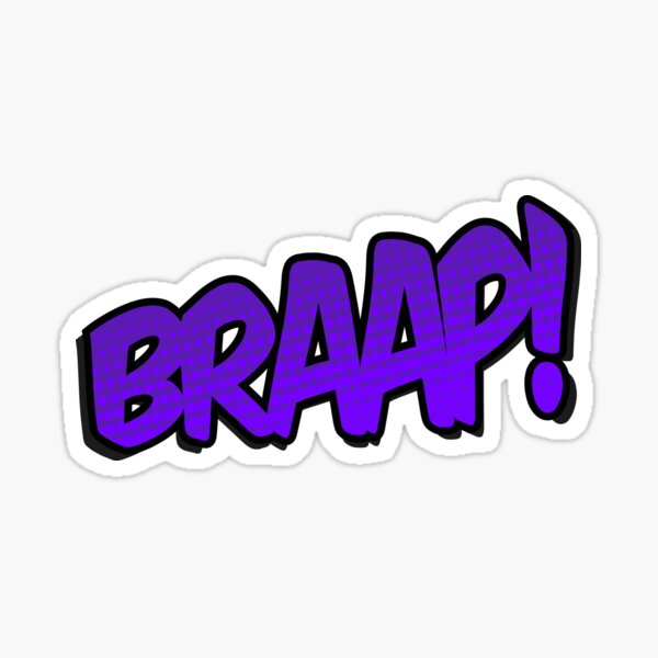 Braaap Stickers | Redbubble
