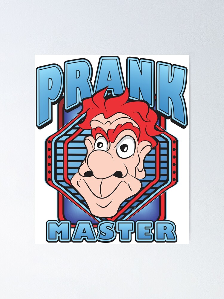 "PRANK MASTER" Poster by MontanaJack | Redbubble
