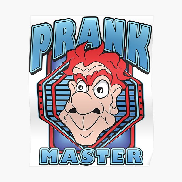 "PRANK MASTER" Poster by MontanaJack | Redbubble