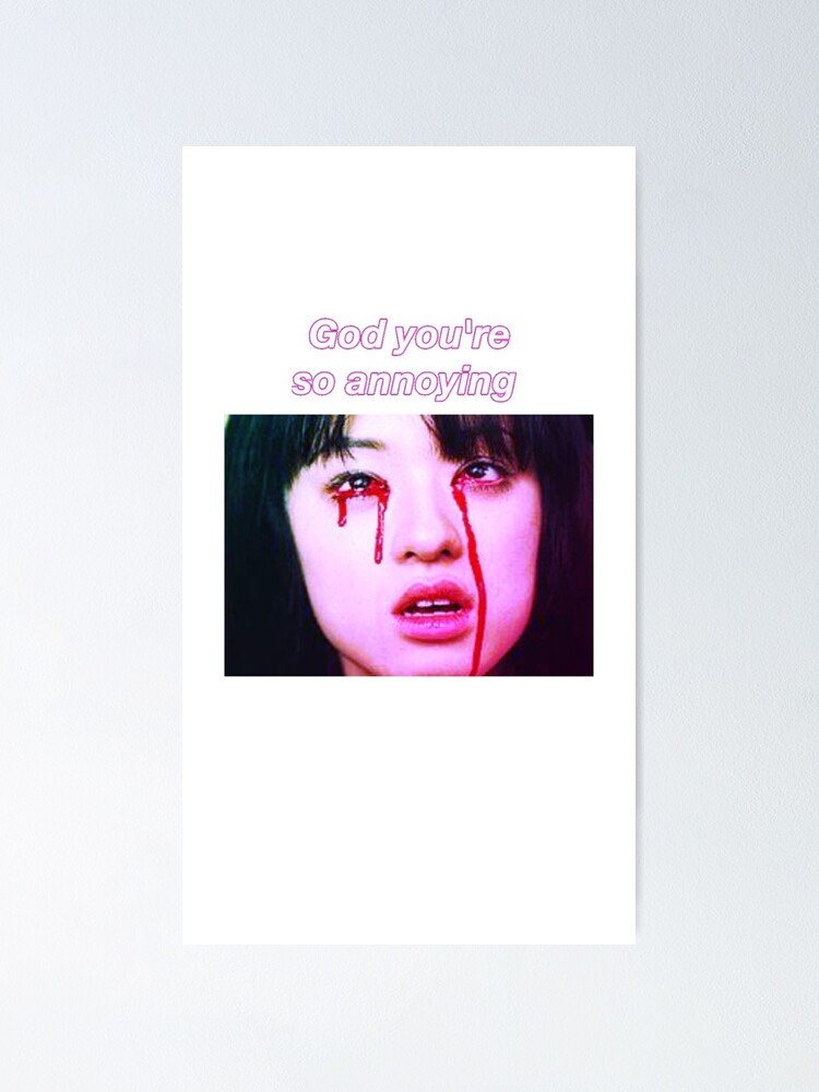 "God You're So Annoying" Poster by WreckingNormal | Redbubble