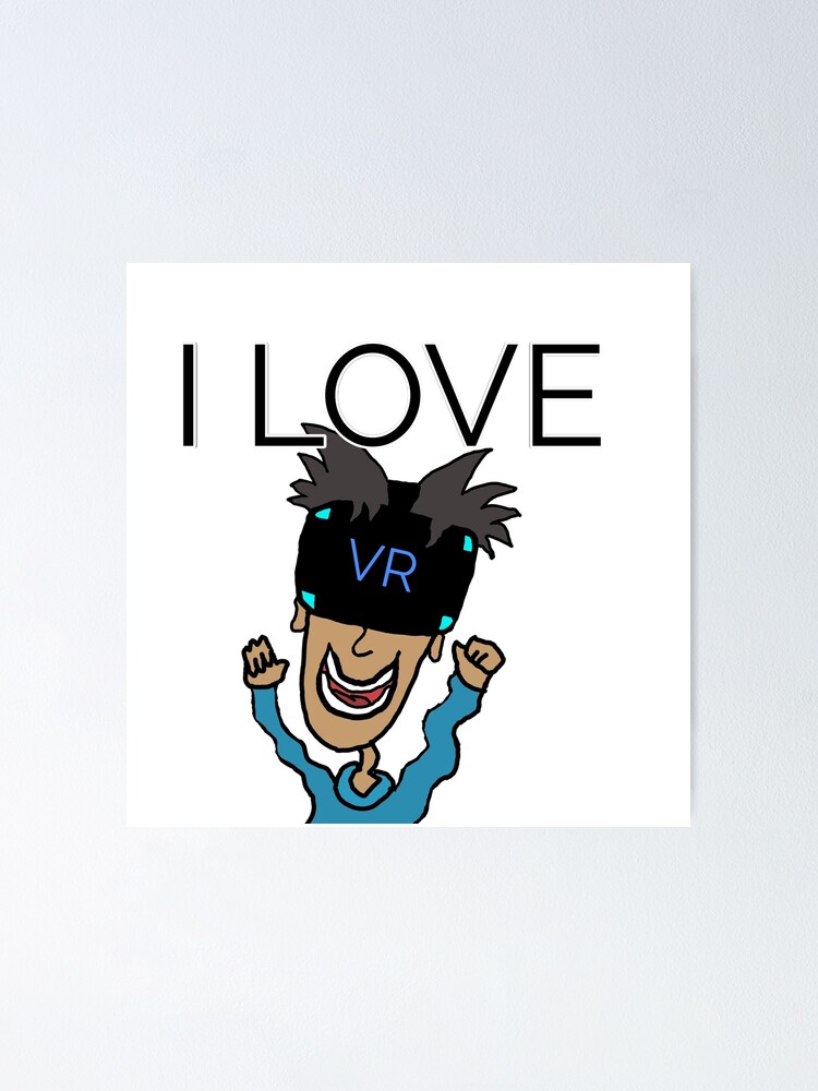 "I LOVE VR" Poster by phys | Redbubble