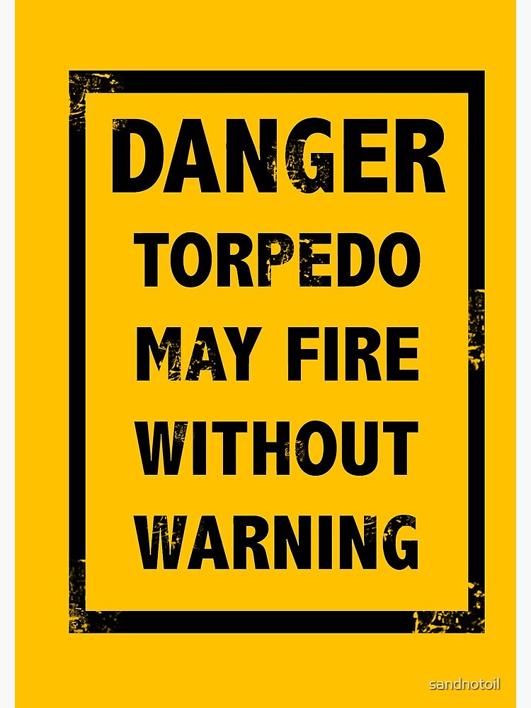 "Danger Torpedo May Fire - Warning sign" Spiral Notebook by sandnotoil ...