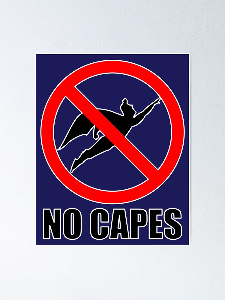 "No Capes" Poster for Sale by laffograms | Redbubble