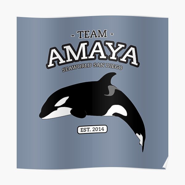 "Team Shamu - Amaya" Poster by finsandflukes | Redbubble