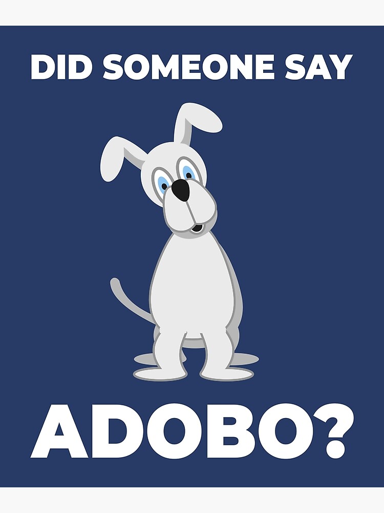 "Funny Filipino Pinoy Adobo Dog" Photographic Print for Sale by SQWEAR ...