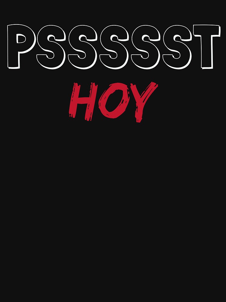 "Psssst Hoy" T-shirt by kieranight | Redbubble | psssst t-shirts - hoy ...