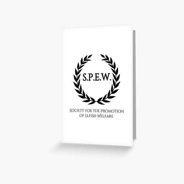 S P E W Society For The Promotion Of Elfish Welfare Greeting Card By s-p-e-w-society-for-the-promotion-of-elfish-welfare-greeting-card-by