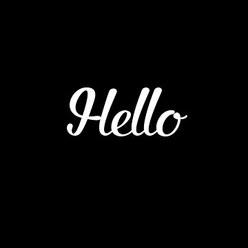 "Hello - Black and White" Poster for Sale by Ziya Blue | Redbubble
