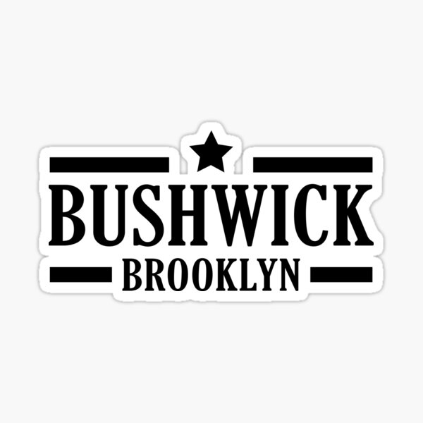 Bushwick Stickers | Redbubble