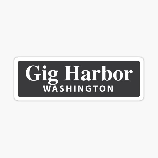"Gig Harbor, Washington" Sticker for Sale by EveryCityxD1 | Redbubble
