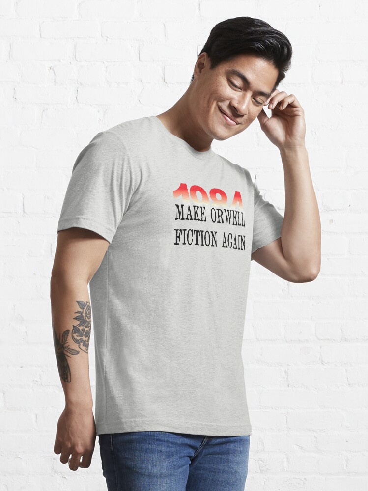 1984 Make Orwell Fiction Again Literature Lovers T Shirt By Eljimmo