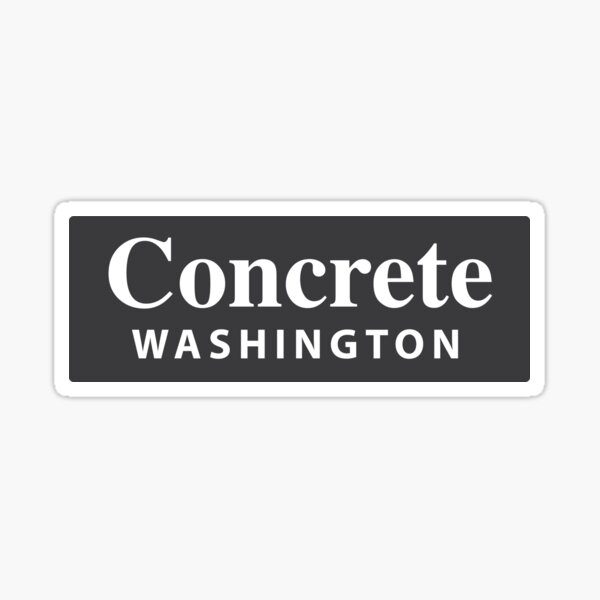 "Concrete, Washington" Sticker by EveryCityxD1 | Redbubble